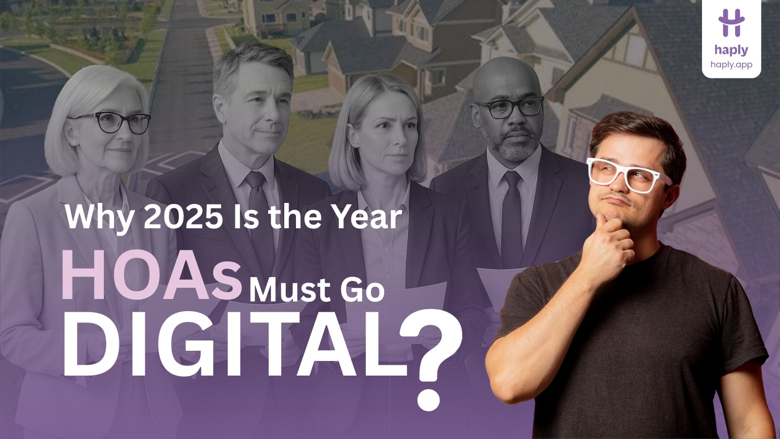 Why 2025 Is the Year HOAs Must Go Digital - Haply Blog